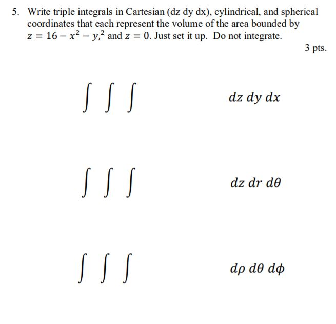 Solved 5. Write triple integrals in Cartesian (dz dy dx), | Chegg.com