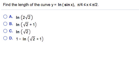 Solved Find the length of the curve y = ln (sin x), pi/4 | Chegg.com