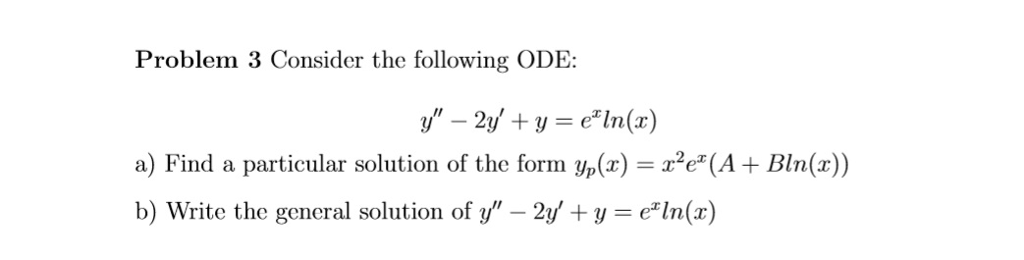 Solved Problem 3 Consider the following ODE: In(T a) Find a | Chegg.com