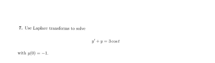 Solved Use Laplace transforms to solve y' + y = 3cos t with | Chegg.com