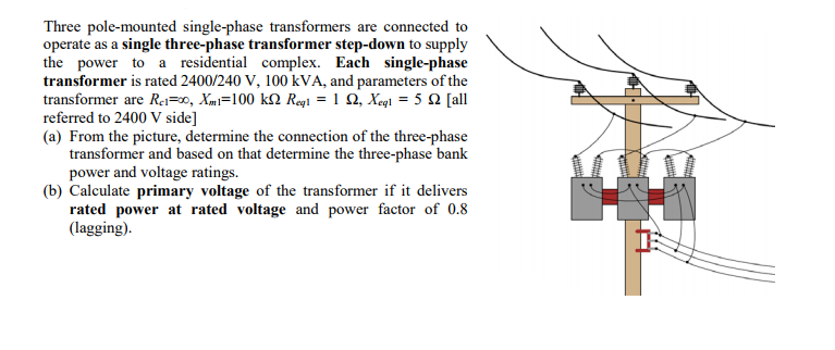 Solved Three pole-mounted single-phase transformers are | Chegg.com