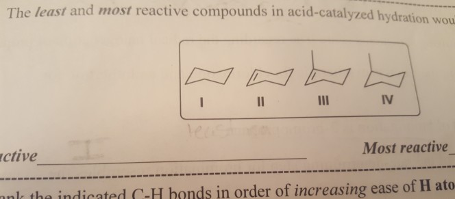 Solved The least and most reactive compounds in | Chegg.com