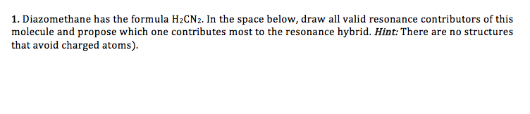 Solved 1. Diazomethane has the formula H2CN2. In the space | Chegg.com