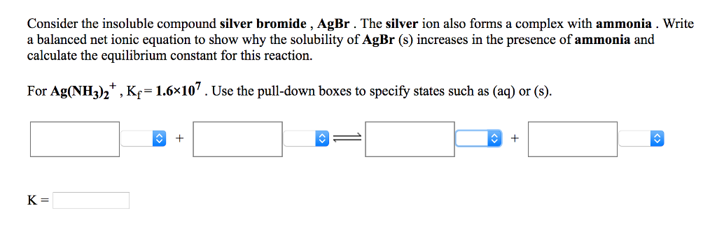 Solved Consider the insoluble compound silver bromide, AgBr. | Chegg.com