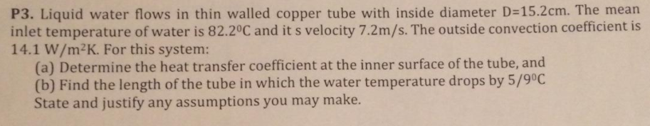 Solved P3. Liquid water flows in thin walled copper tube | Chegg.com