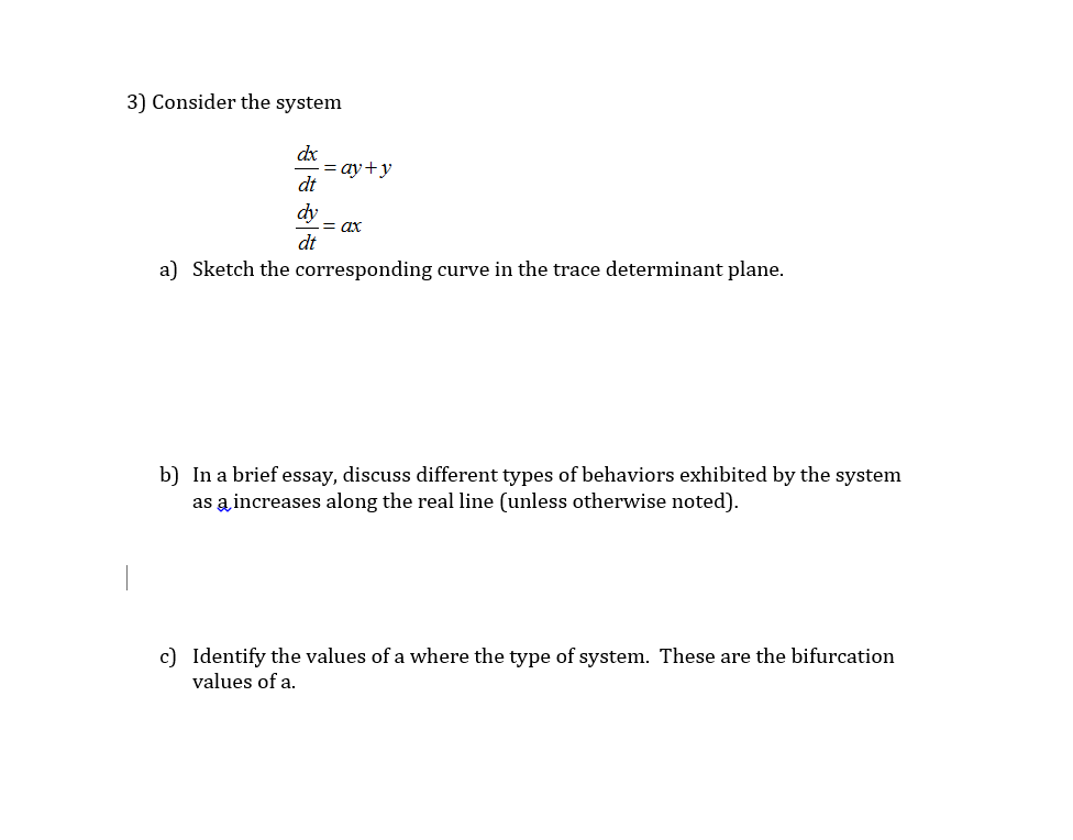 Solved Consider the system dx/dt = ay + y dy/dt = ax Sketch | Chegg.com Solved Consider the system dx/dt = ay + y dy/dt = ax Sketch | Chegg.com