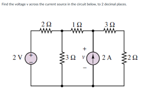 Solved Find the voltage v across the current source in the | Chegg.com
