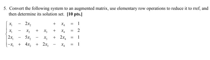 Solved 5. Convert the following system to an augmented | Chegg.com