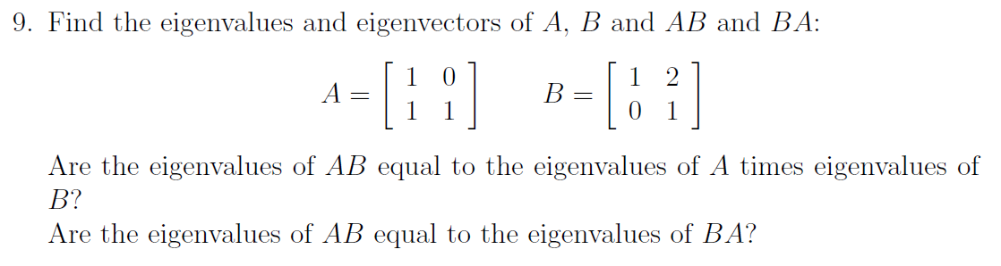 Solved Find the eigenvalues and eigenvectors of A, B and AB | Chegg.com