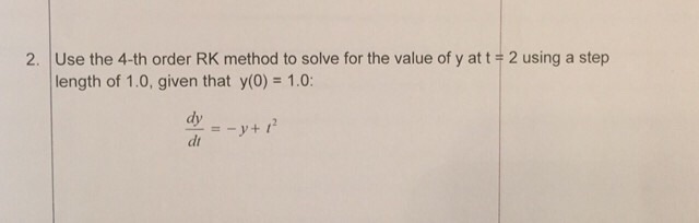 Solved Use the 4-th order RK method to solve for the value | Chegg.com