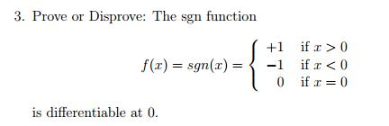 Solved Prove or Disprove: the sgn function f (x) = sgn (x) = | Chegg.com