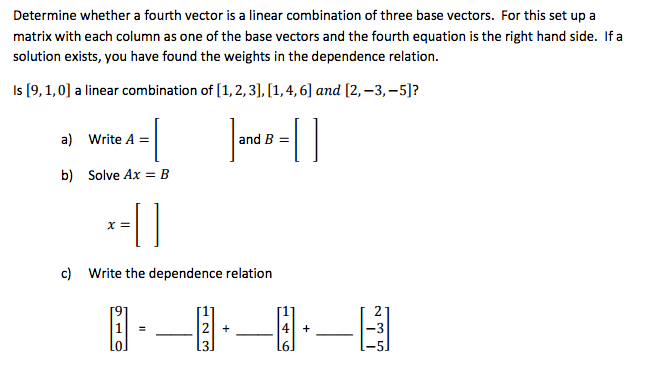 Solved Determine whether a fourth vector is a linear | Chegg.com