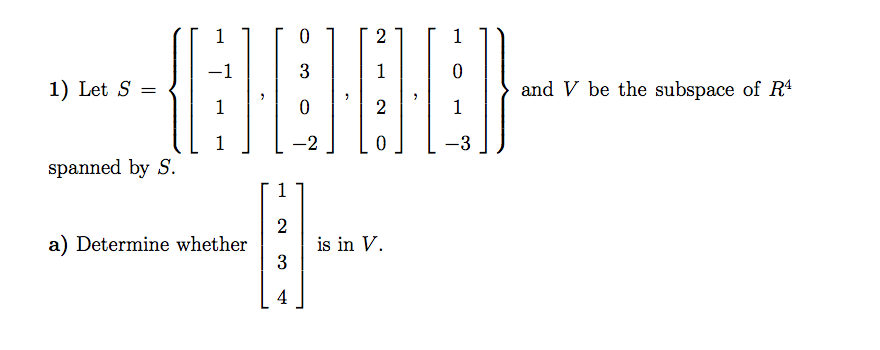 Solved Let S = {[1 -1 1 1], [0 3 0 -2], [2 1 2 0], | Chegg.com