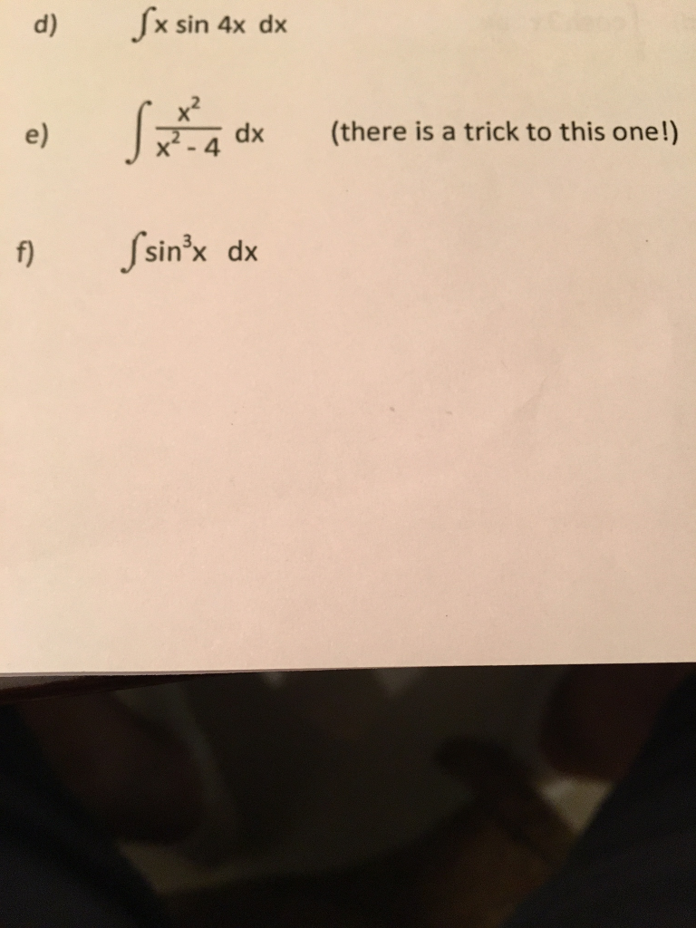 Solved d) x sin 4x dx 2 e) ,734 dx Xt - (there is a trick to | Chegg.com