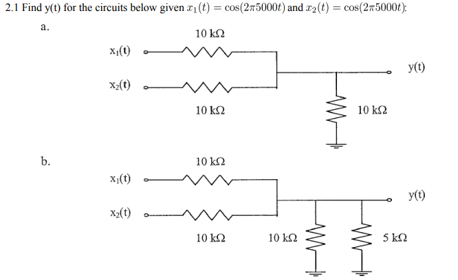 Solved 2.1 Find y(t) for the circuits below given x1(t) = | Chegg.com