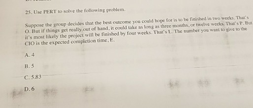 Solved 25. Use PERT to solve the following problem. Suppose | Chegg.com