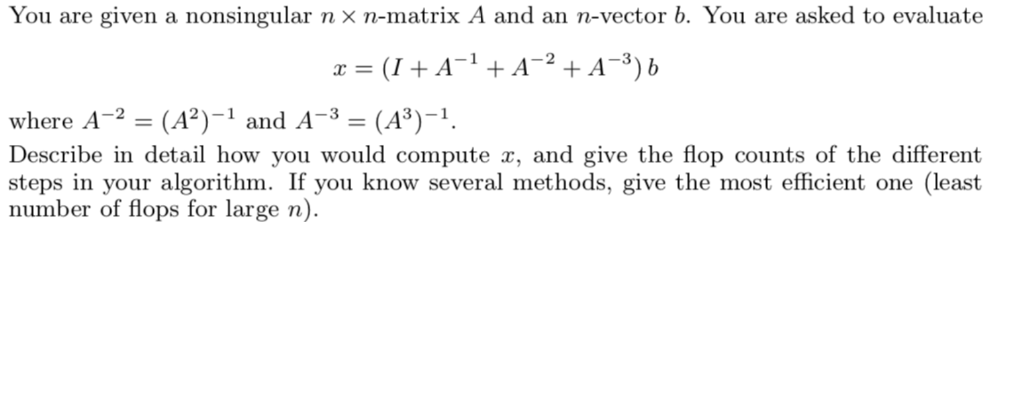 Solved You are given a nonsingular n × n-matrix A and an | Chegg.com