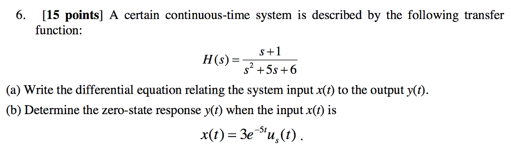 Solved 6. [15 points] A certain continuous-time system is | Chegg.com