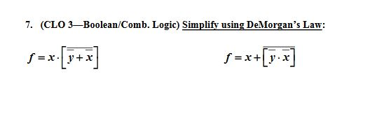 Solved 7. (CLO 3-Boolean/Comb. Logic) Simplify using | Chegg.com