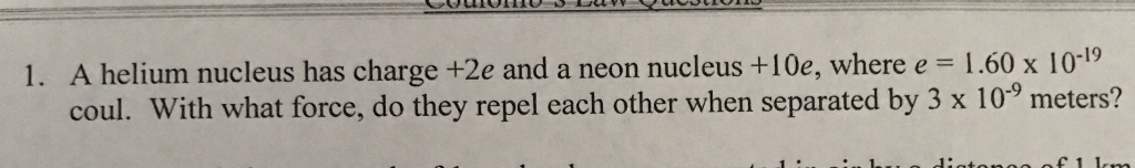 Solved A helium nucleus has charge +2e and a neon nucleus | Chegg.com