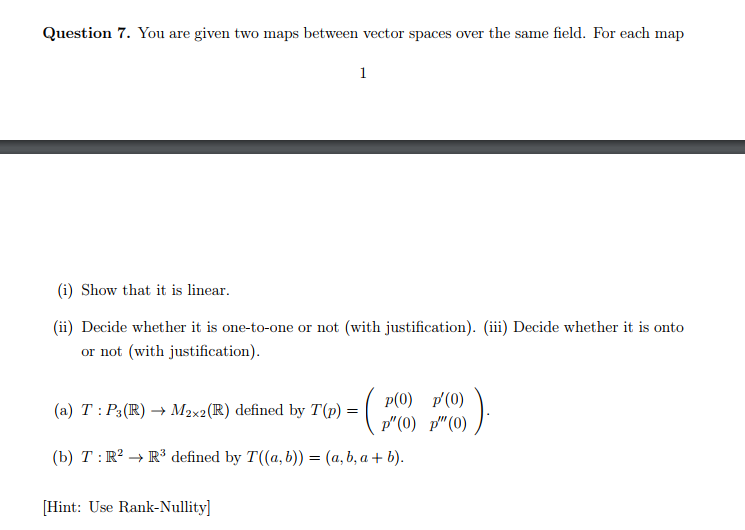 Solved Question 7. You are given two maps between vector | Chegg.com