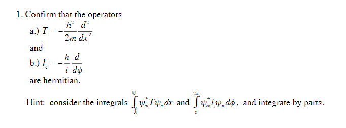 Solved 1. Confirm that the operators an are hermitian. Hint: | Chegg.com