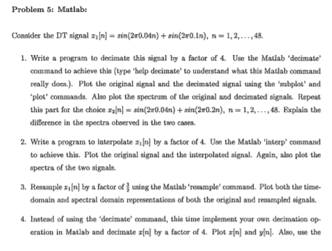 Solved Problem 5: Matlab: Consider the DT signal | Chegg.com