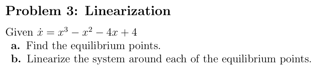 Solved Problem 3: Linearization Given x-x3-x2-4x + 4 a. Find | Chegg.com