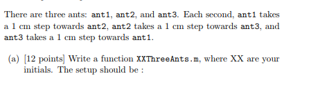 There are three ants: ant1, ant2, and ant3. Each | Chegg.com