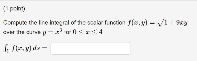 Solved Compute the line integral of the scalar function f(x, | Chegg.com