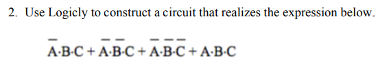 Solved 2. Use Logicly to construct a circuit that realizes | Chegg.com