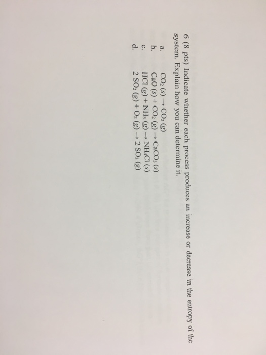 Solved Indicate whether each process produces an increase or | Chegg.com