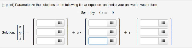 Solved (1 point) Parameterize the solutions to the following | Chegg.com