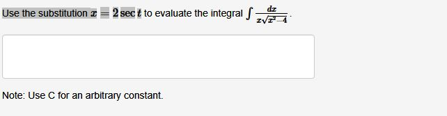 Solved Use the substitution x = 2 sec t to evaluate the | Chegg.com
