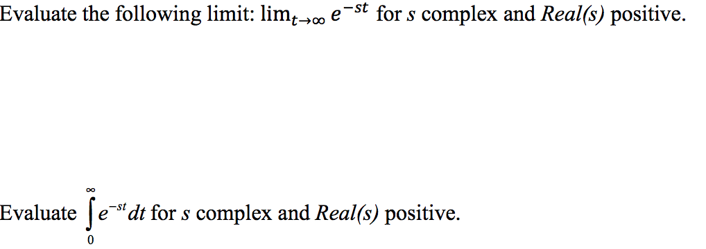 Solved Evaluate the following limit: lim-00est for s complex | Chegg.com