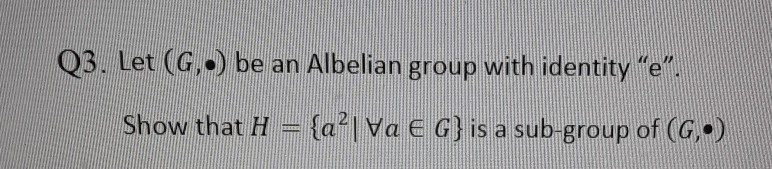 Solved h3 abs algebra QUESTION: PLEASE WRITE NEATLY AND | Chegg.com