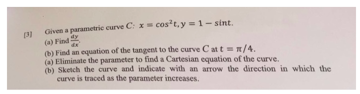 Solved Given a parametric curve C. X = COS^2 t. y = 1 - sin | Chegg.com