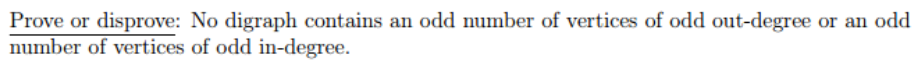 Solved Prove Or Disprove No Digraph Contains An Odd Number