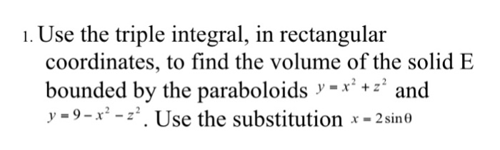 Solved 1. Use the triple integral, in rectangular | Chegg.com