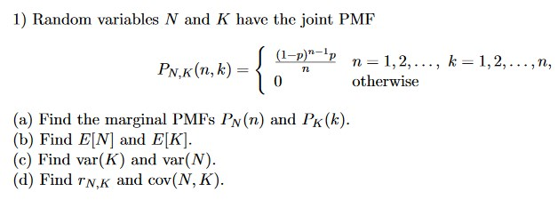 Solved Random variables N and K have the joint PMF P_N, | Chegg.com