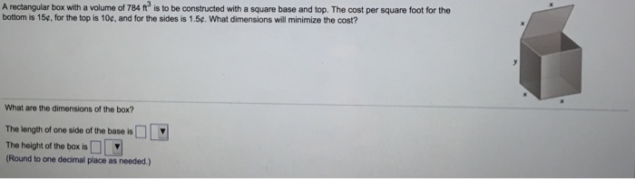 Solved A rectangular box with a volume of 784 ft^3 is to be | Chegg.com