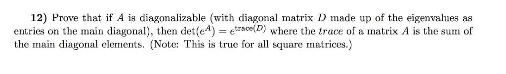 Solved Prove that if A is diagonalizable (with diagonal | Chegg.com