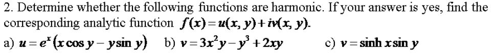 Solved If Harmonic use Cauchy-Riemann Equations to find the | Chegg.com