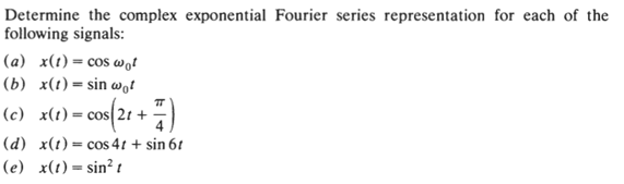 Solved Determine the complex exponential Fourier series | Chegg.com