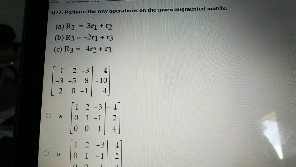 Solved 2 Perform The Row Operations On The Given Augmented