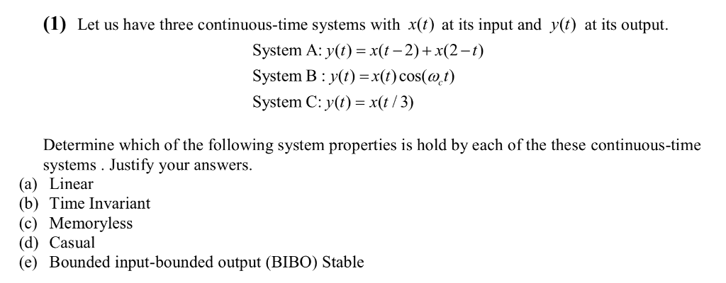 Solved 1 Let Us Have Three Continuous Time Systems With
