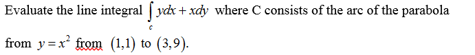 Solved Evaluate the line integral integral_c ydx + xdy where | Chegg.com
