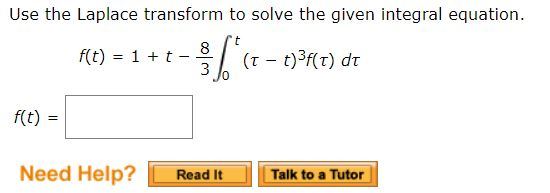 Solved Use the Laplace transform to solve the given integral | Chegg.com