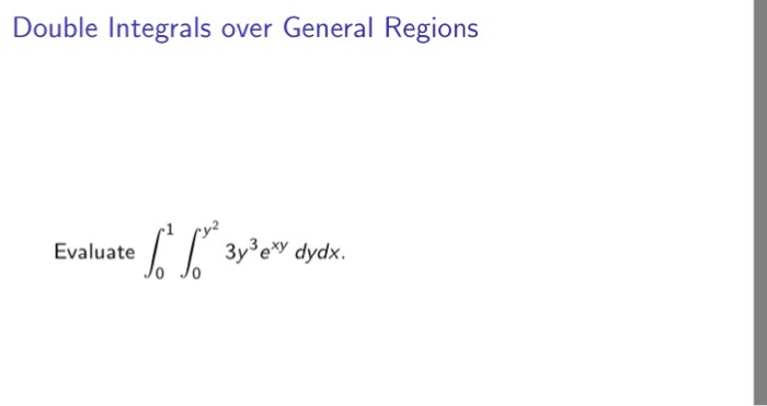 Solved Double Integrals over General Regions Evaluate | Chegg.com Solved Double Integrals over General Regions Evaluate | Chegg.com