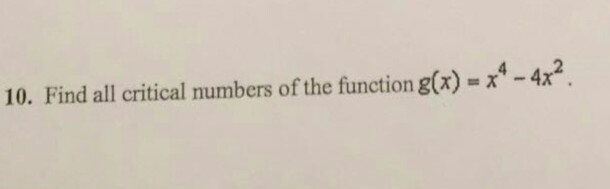 Solved 10. Find all critical numbers of the function g(x) | Chegg.com